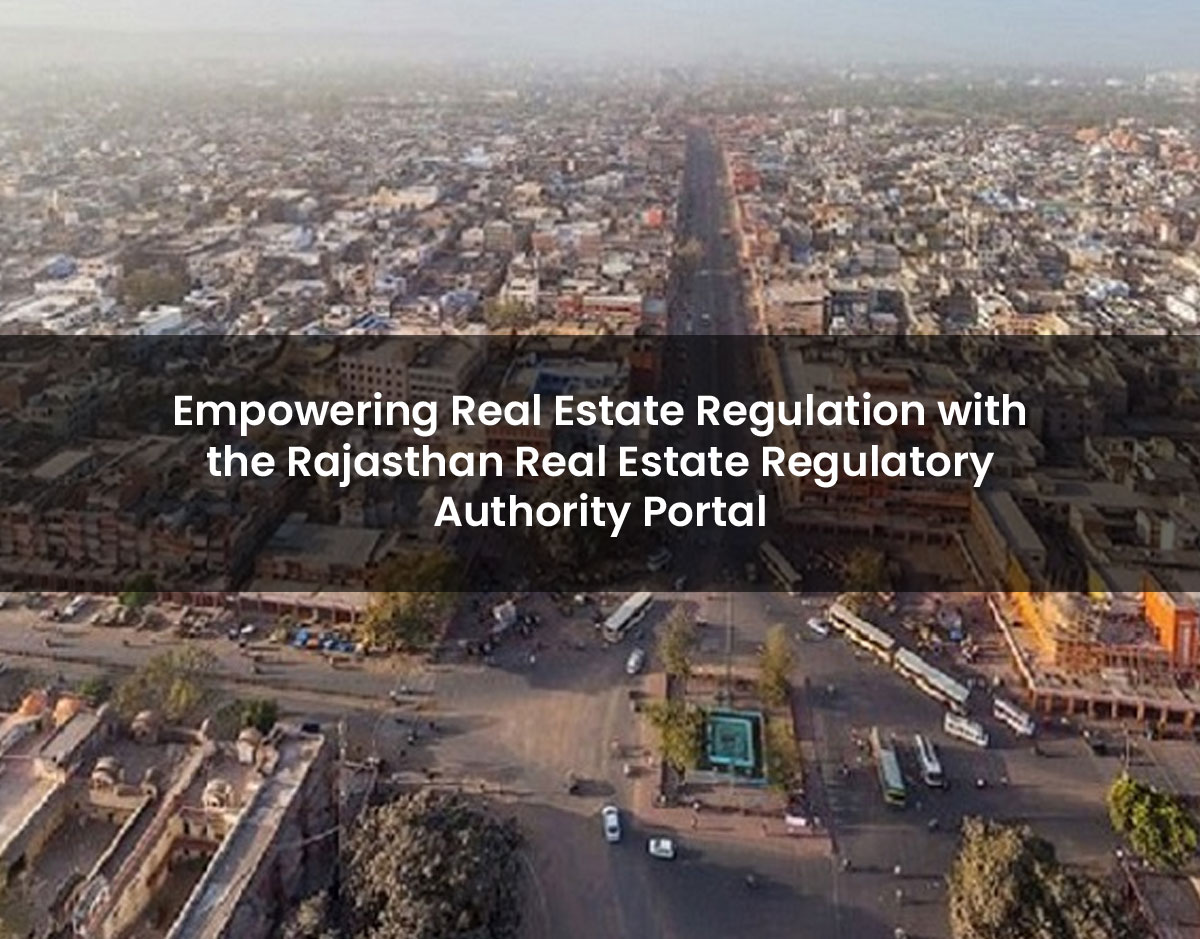 Empowering Real Estate Regulation with the Rajasthan Real Estate ...