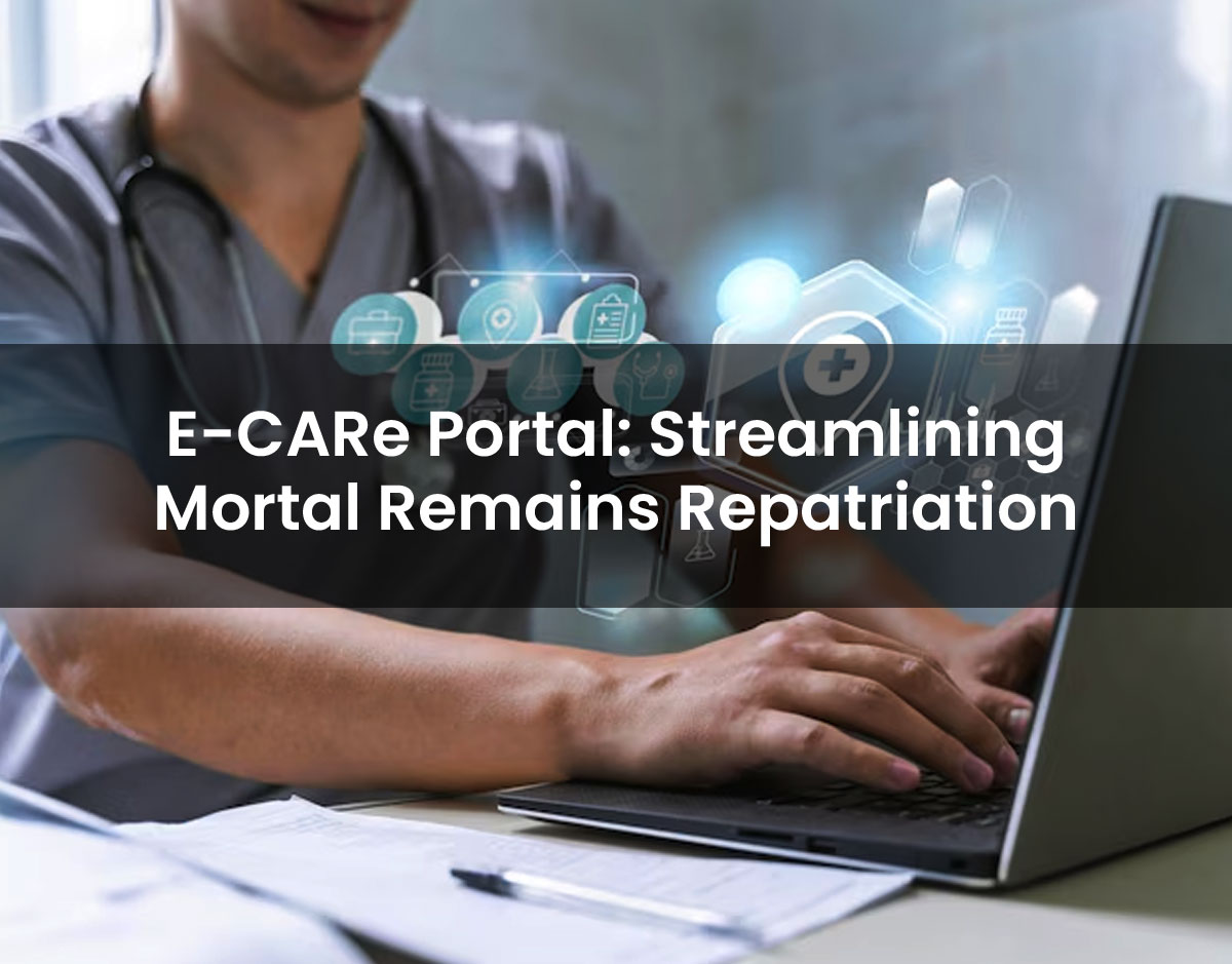 E-CARe Portal: Streamlining Mortal Remains Repatriation