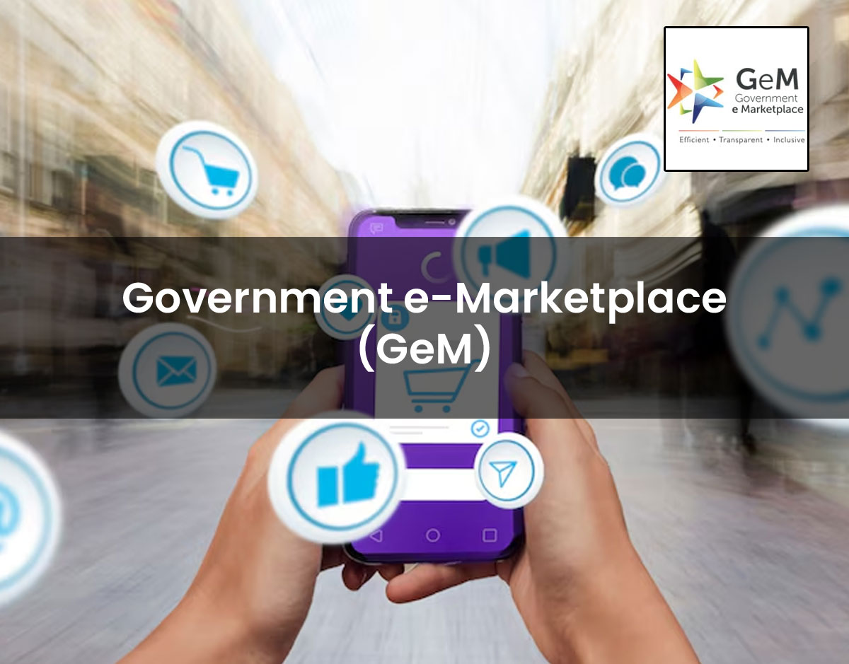 Government e-Marketplace (GeM) Government e-Marketplace (GeM)