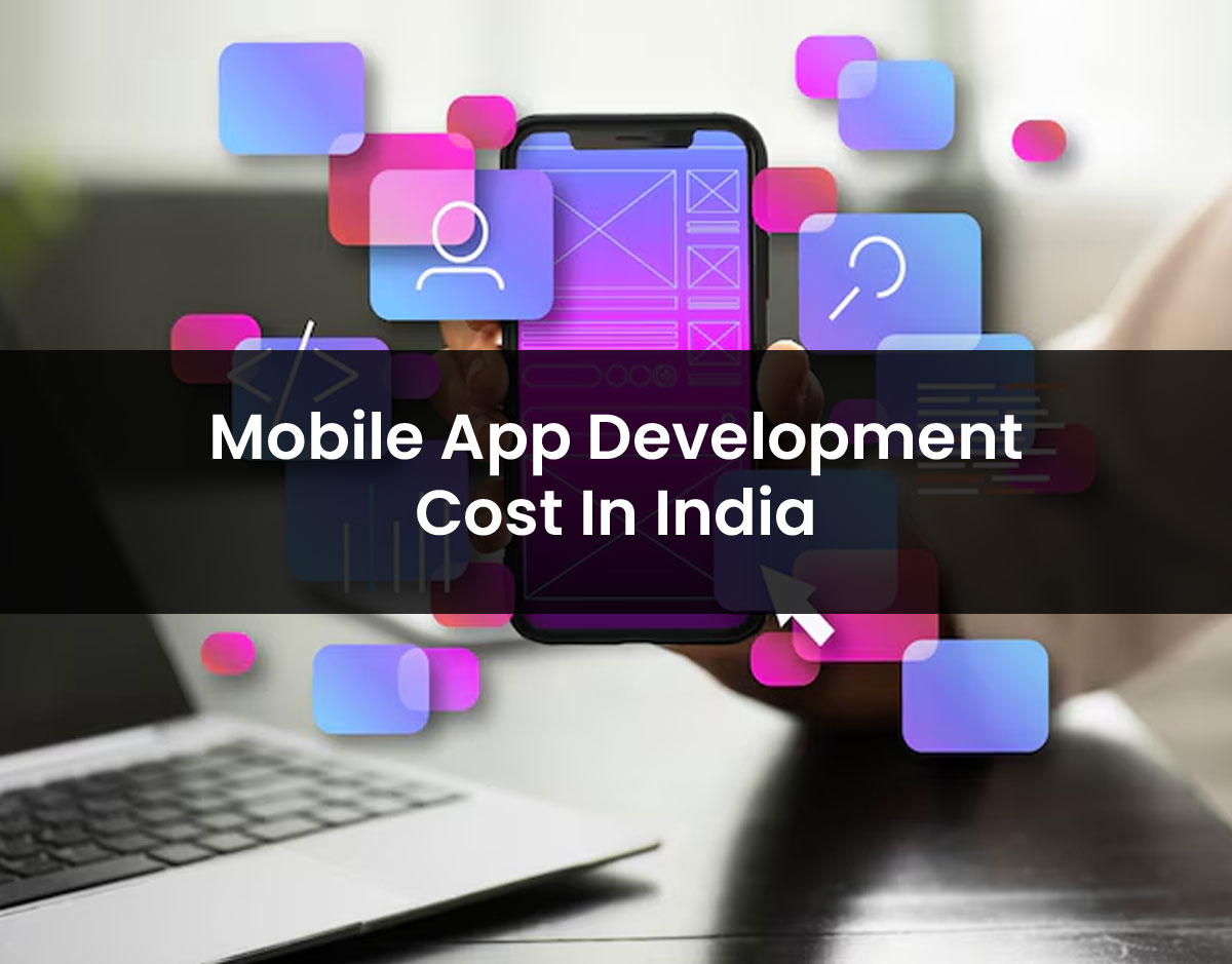 Mobile App Development Costs In India