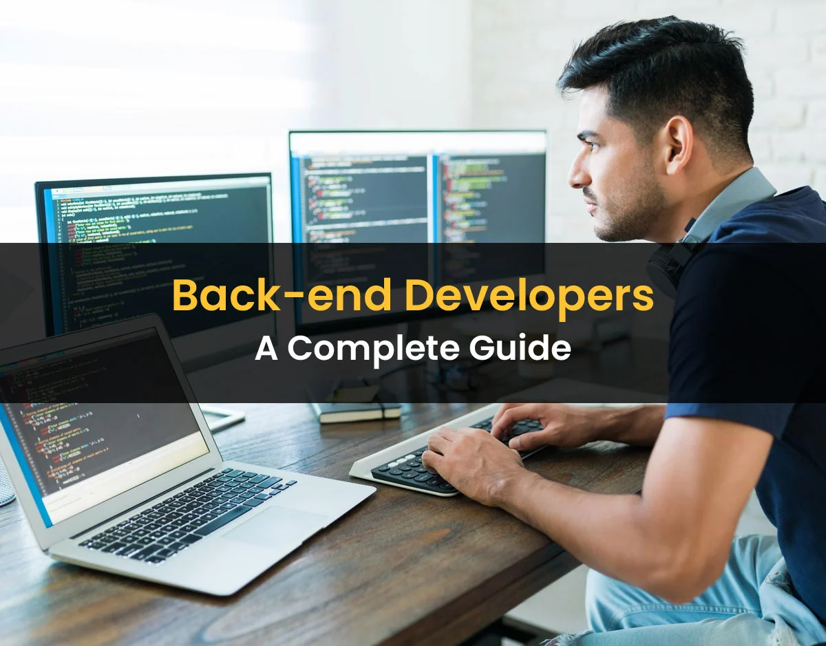Back-end Developers - A Complete Guide